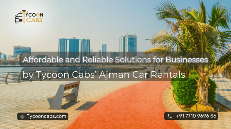 Ajman Car Rental: Affordable & Reliable Solutions For Travel